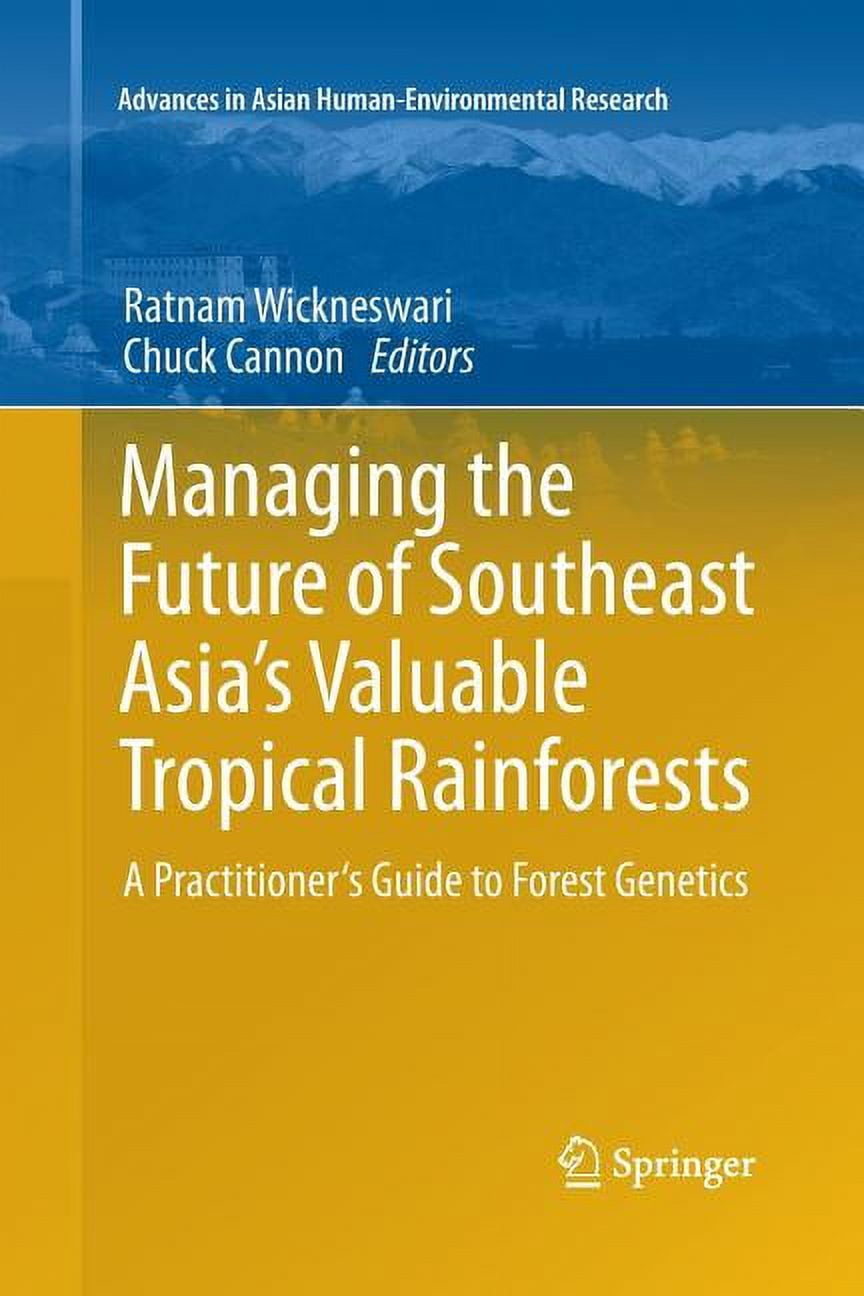 Advances in Asian Human-Environmental Research: Managing the Future of Southeast Asia's Valuable ...