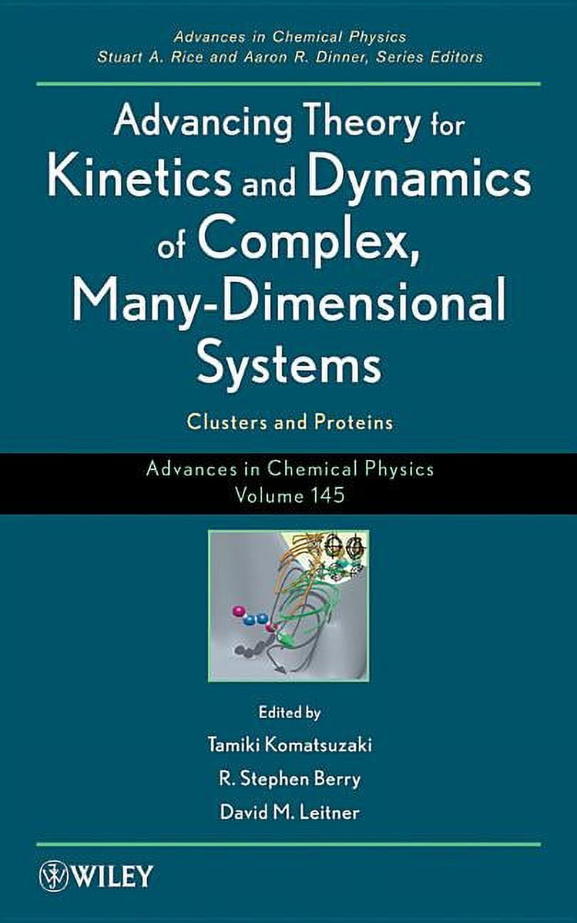 Advances in Chemical Physics Advancing Theory for Kinetics and Dynamics of Complex, Many ...
