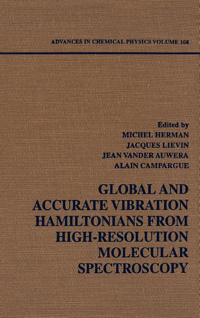 Advances in Chemical Physics Global and Accurate Vibration Hamiltonians from High-Resolution ...