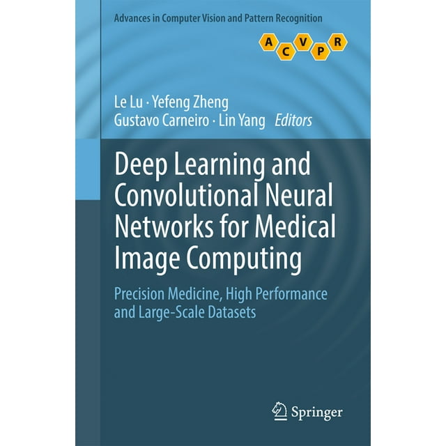 Advances in Computer Vision and Pattern Recognition: Deep Learning and Convolutional Neural ...