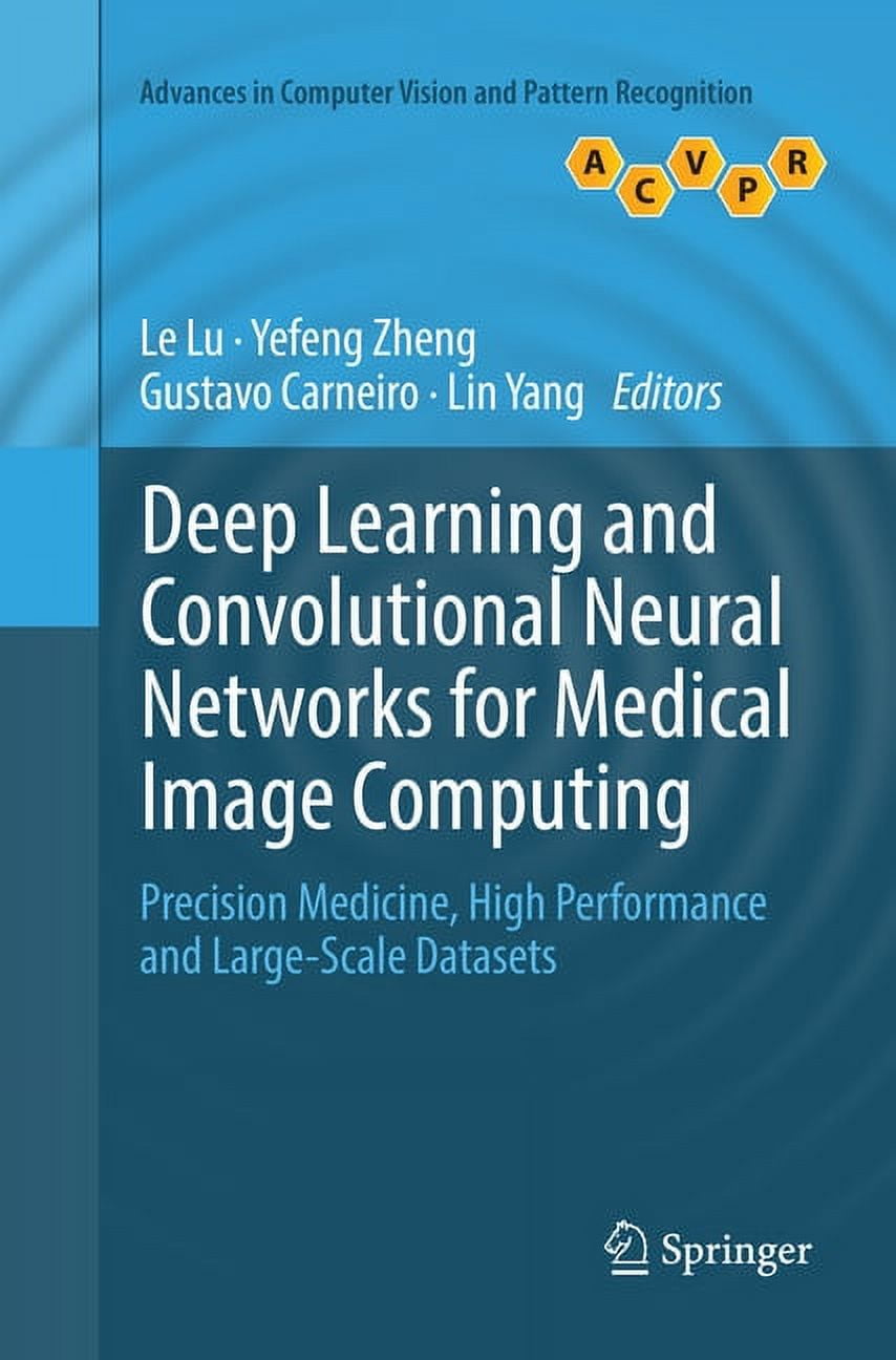 Advances in Computer Vision and Pattern Recognition: Deep Learning and Convolutional Neural ...
