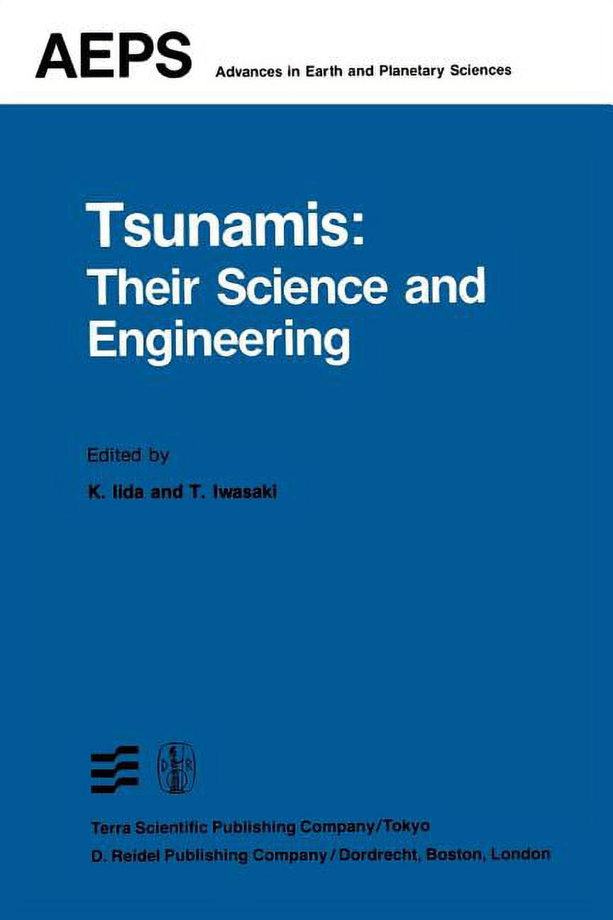 Advances in Earth and Planetary Sciences: Tsunamis: Their Science and ...