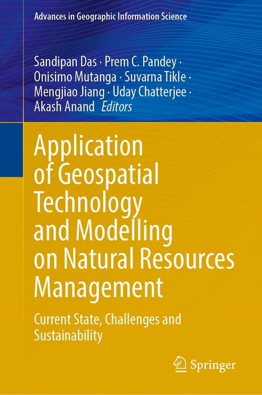 Advances In Geographic Information Scien Application Of Geospatial Technology And Modelling On
