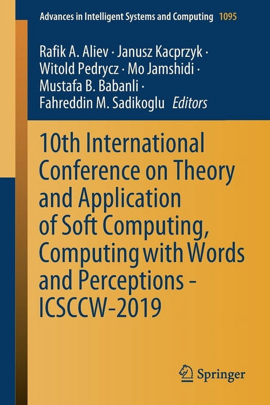 Advances in Intelligent Systems and Comp 10th International Conference on Theory and Application ...