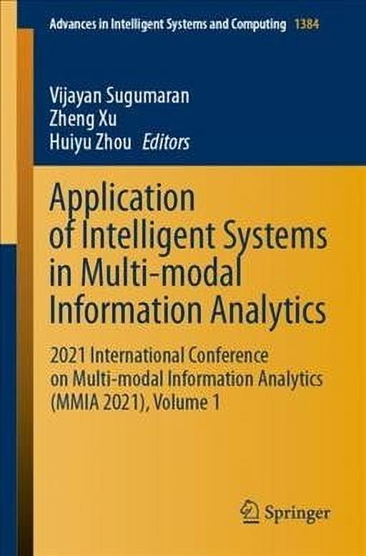 Advances in Intelligent Systems and Computing: Application of Intelligent Systems in Multi-Modal ...