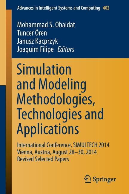 Advances in Intelligent Systems and Computing: Simulation and Modeling Methodologies ...