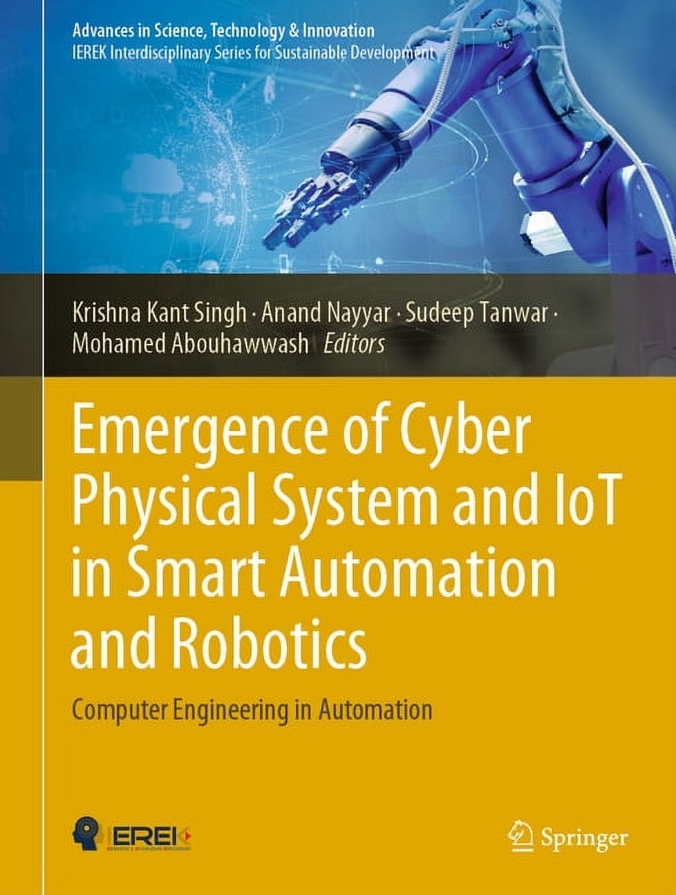 Advances in Science, Technology & Innovation: Emergence of Cyber Physical System and Iot in ...