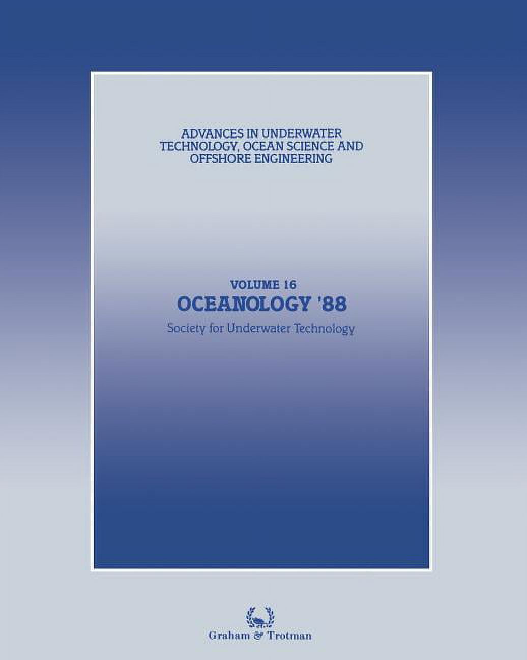 Advances in Underwater Technology, Ocean Oceanology '88: Proceedings of ...