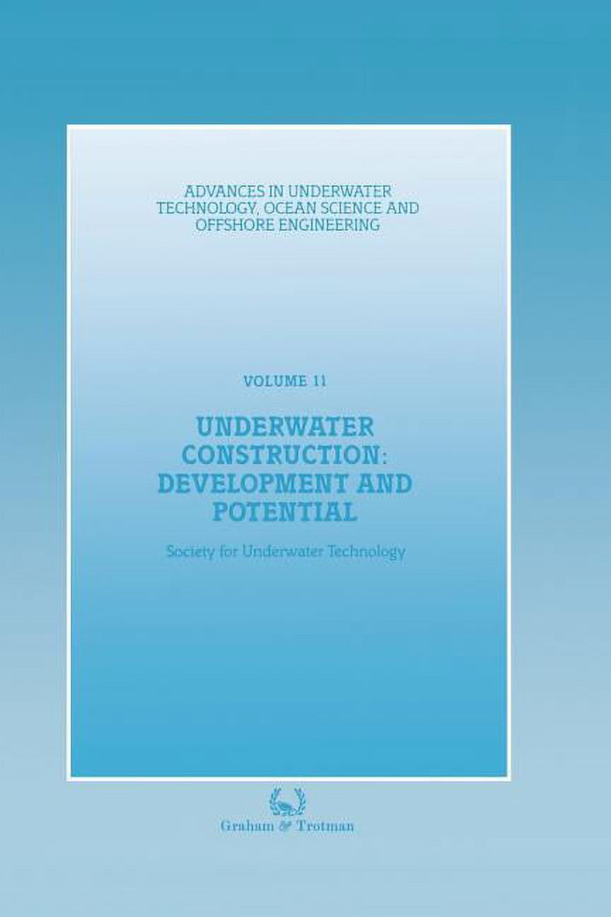 Advances in Underwater Technology, Ocean Underwater Construction ...