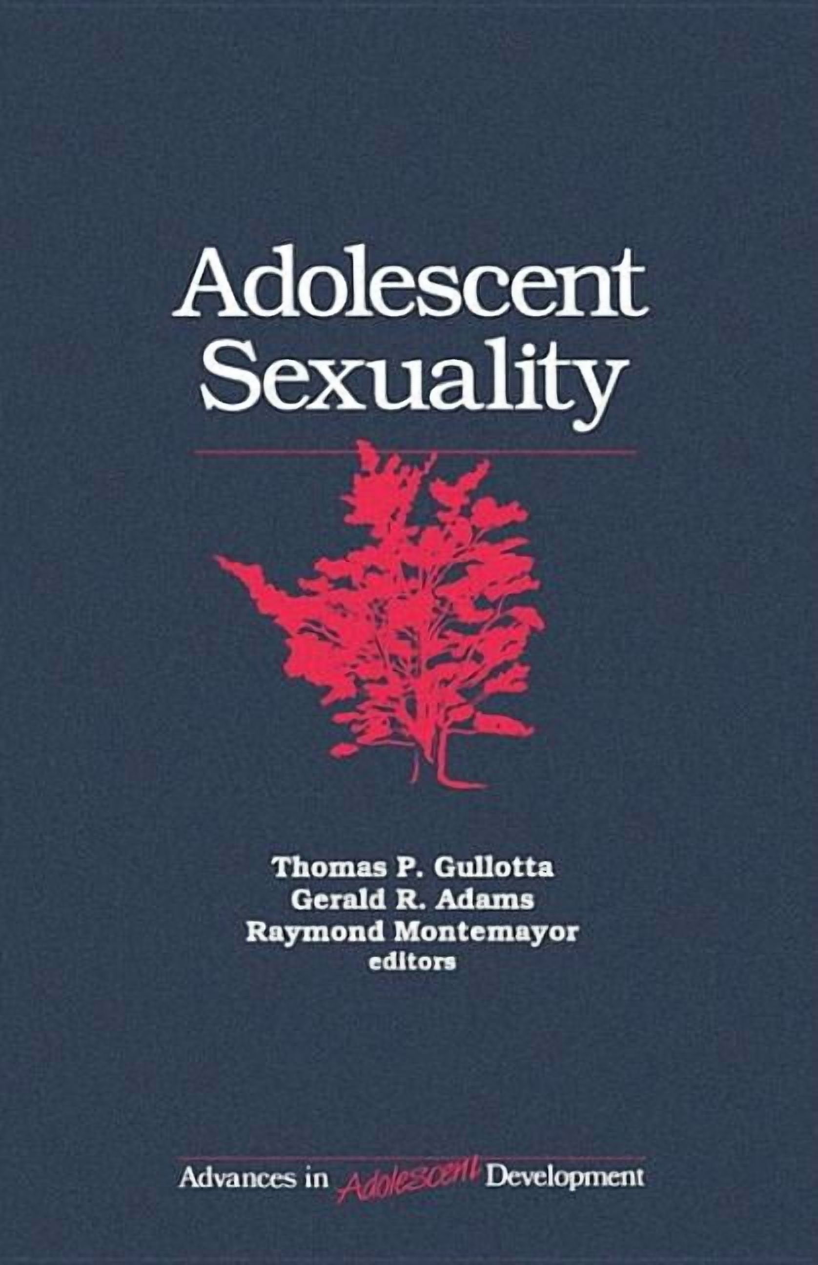 Advances in Adolescent Development Adolescent Sexuality, Book 5 ...