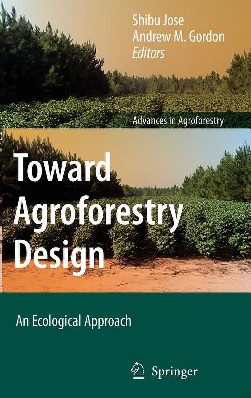 Advances in Agroforestry: Toward Agroforestry Design: An Ecological ...