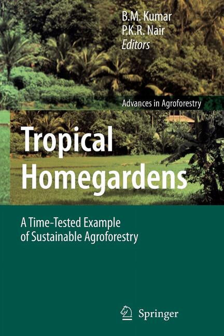 Advances in Agroforestry: Tropical Homegardens: A Time-Tested Example ...