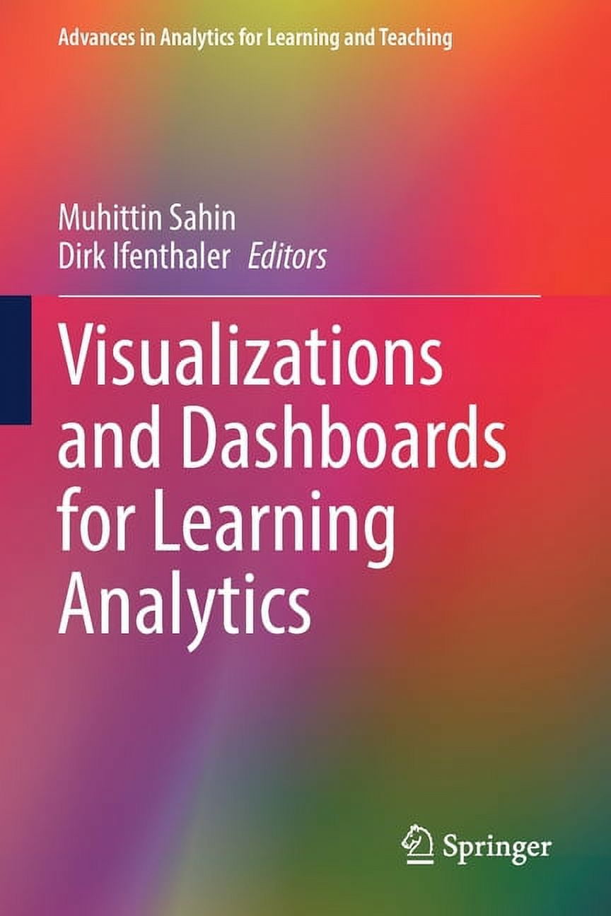 Advances in Analytics for Learning and Teaching: Visualizations and Dashboards for Learning ...
