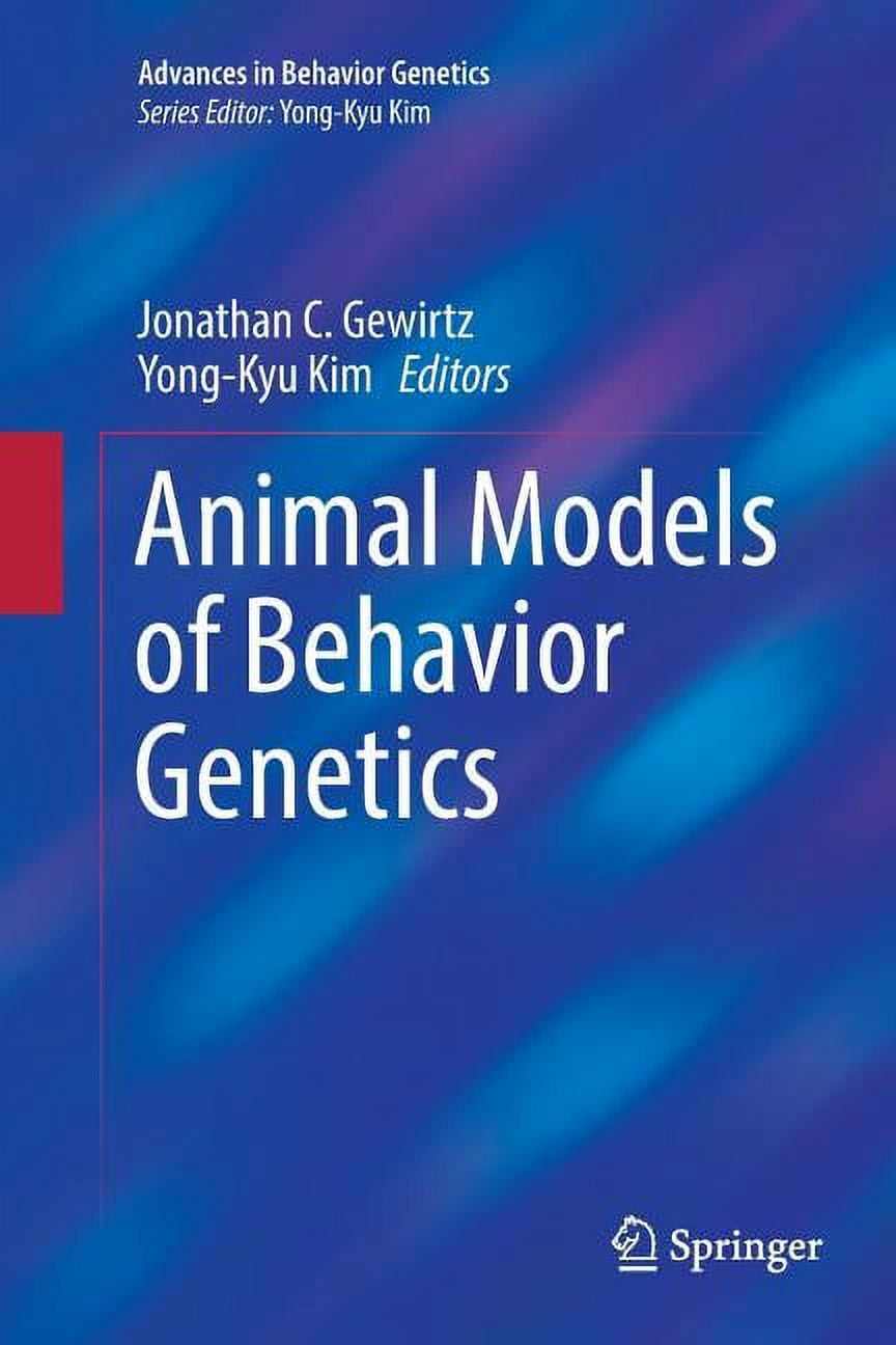 Advances in Behavior Genetics Animal Models of Behavior Genetics ...