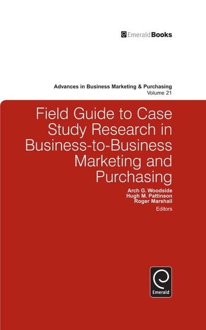 Advances in Business Marketing and Purch Field Guide to Case Study ...