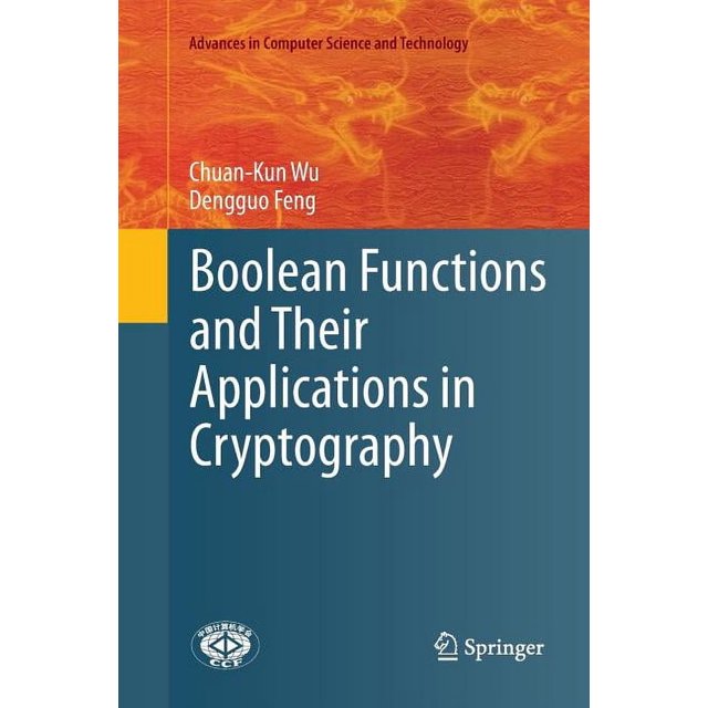 Advances in Computer Science and Technology: Boolean Functions and Their Applications in ...
