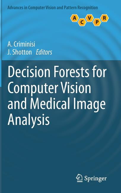 Advances in Computer Vision and Pattern Recognition: Decision Forests ...