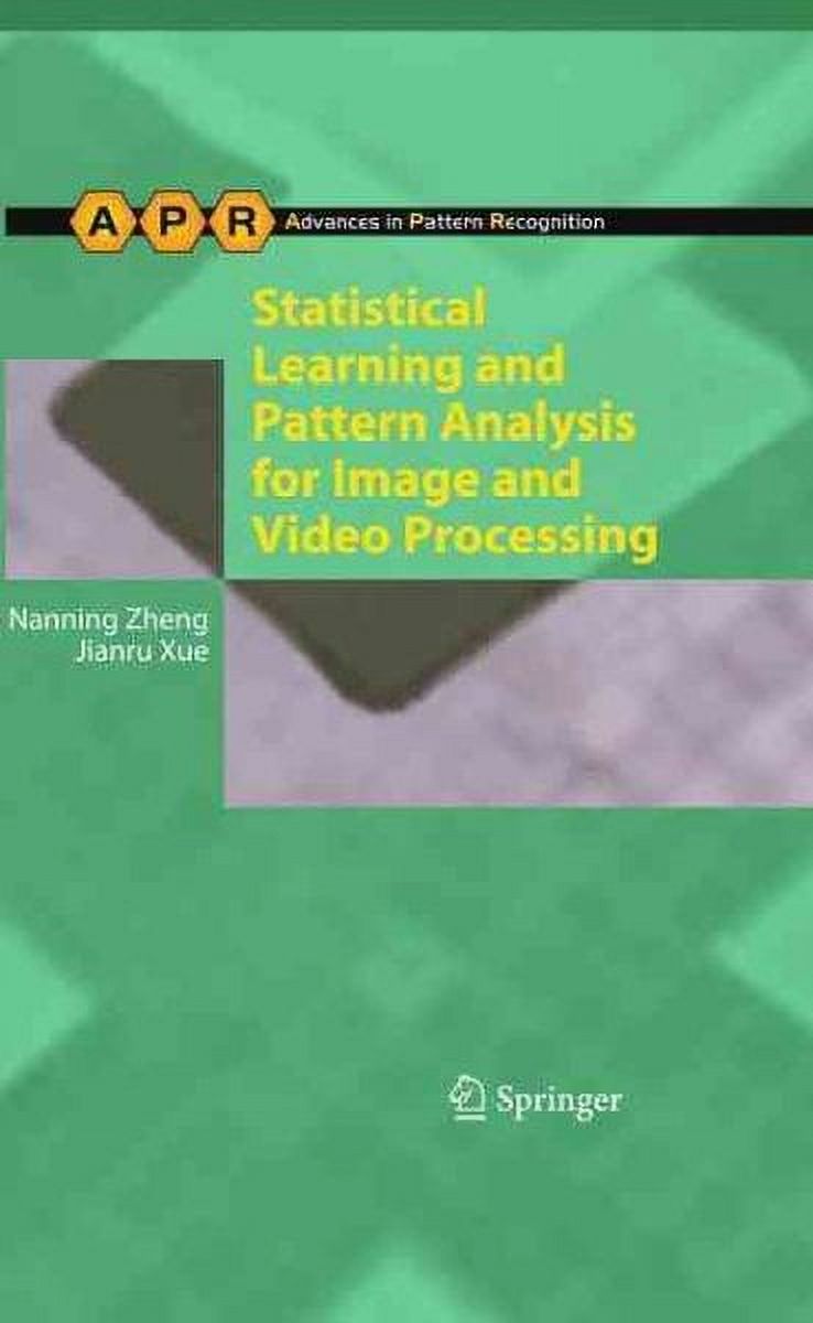 Advances in Computer Vision and Pattern Recognition: Statistical Learning and Pattern Analysis ...