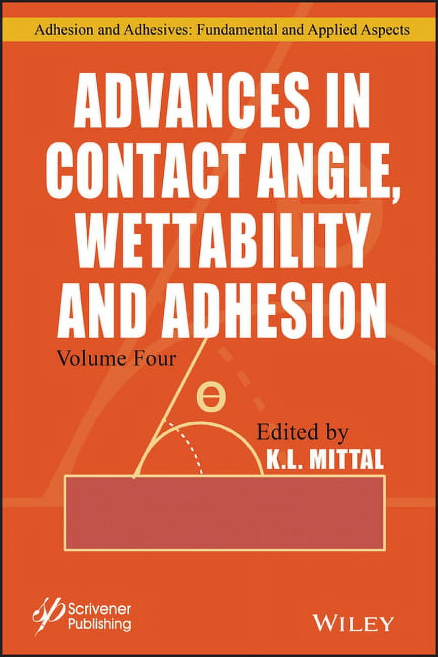 Advances in Contact Angle, Wettability and Adhesion, Volume 4 ...