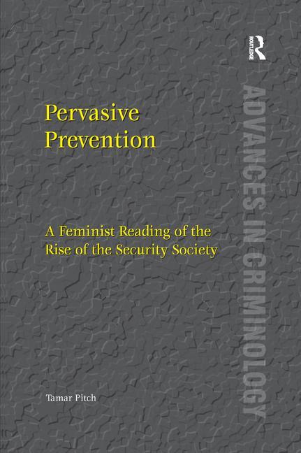 Advances in Criminology Pervasive Prevention: A Feminist Reading of the ...