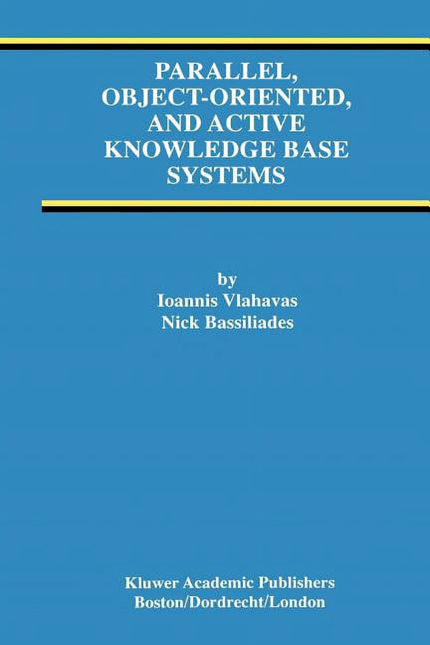 Advances in Database Systems Parallel, Object-Oriented, and Active Knowledge Base Systems, Book ...