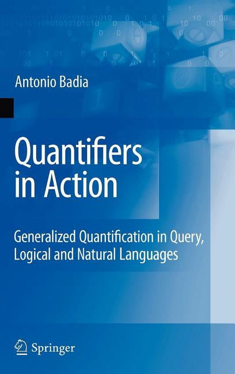 Advances in Database Systems Quantifiers in Action: Generalized Quantification in Query, Logical ...