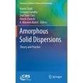 Advances in Delivery Science and Technology: Amorphous Solid Dispersions: Theory and Practice ...