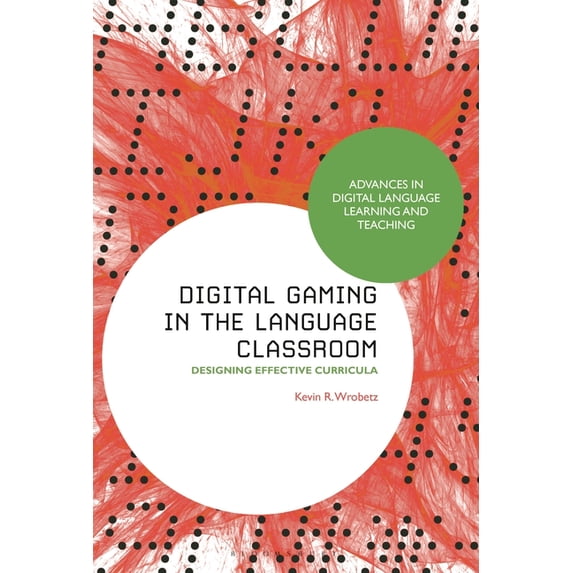 Advances in Digital Language Learning an Digital Gaming in the Language ...