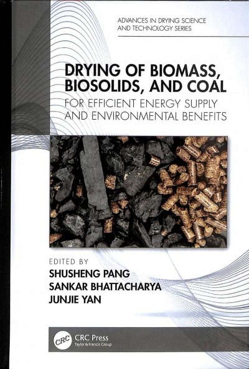 Advances in Drying Science and Technology: Drying of Biomass, Biosolids ...