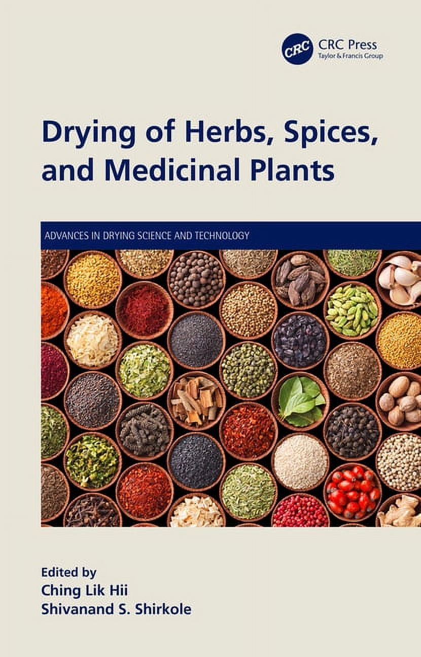 Advances in Drying Science and Technolog Drying of Herbs, Spices, and ...