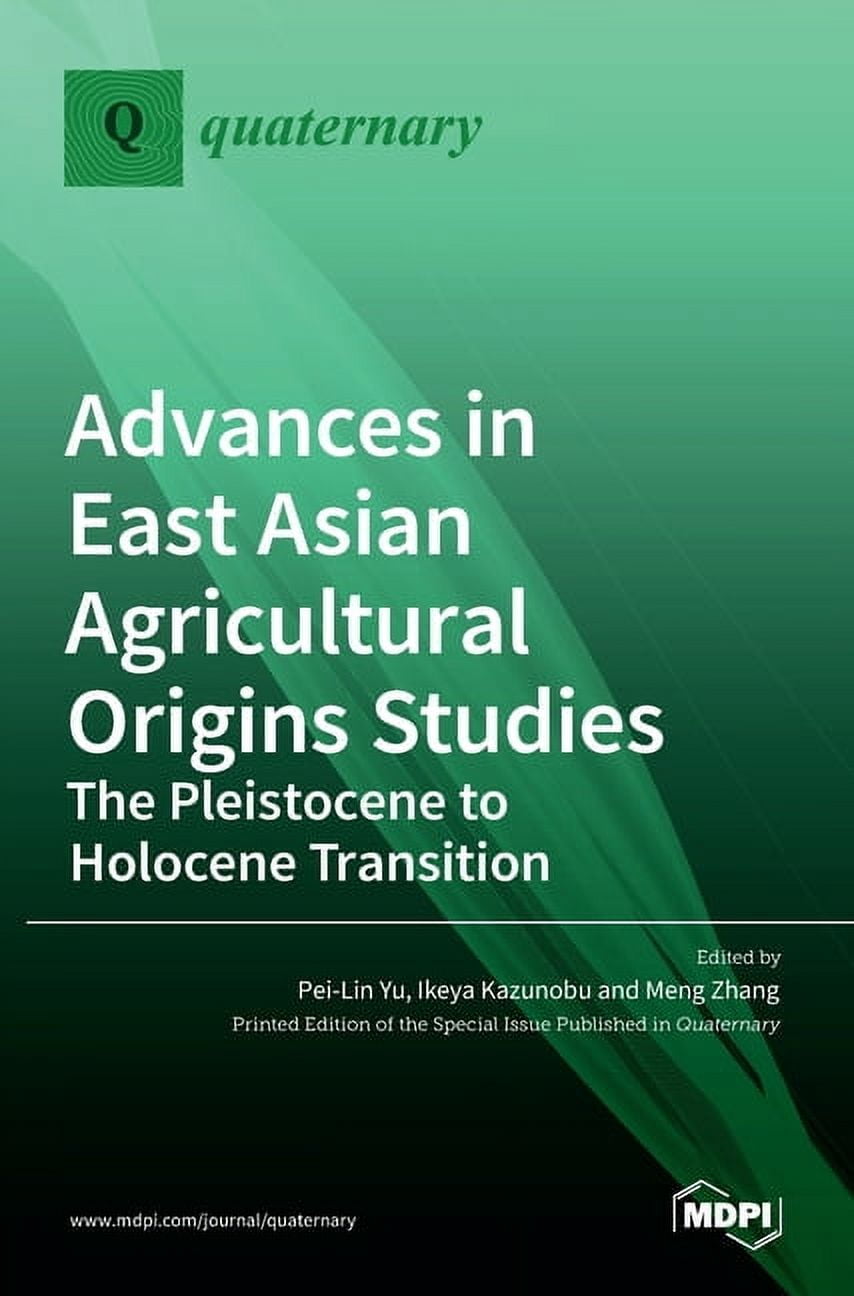 Advances in East Asian Agricultural Origins Studies: The Pleistocene to ...