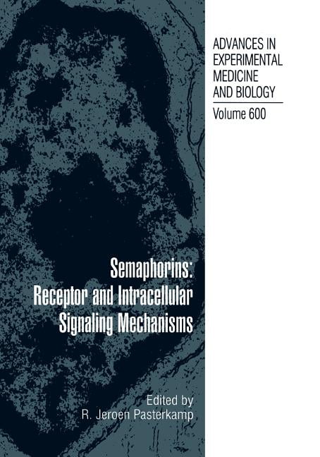 Advances in Experimental Medicine and Biology: Semaphorins: Receptor and Intracellular Signaling ...
