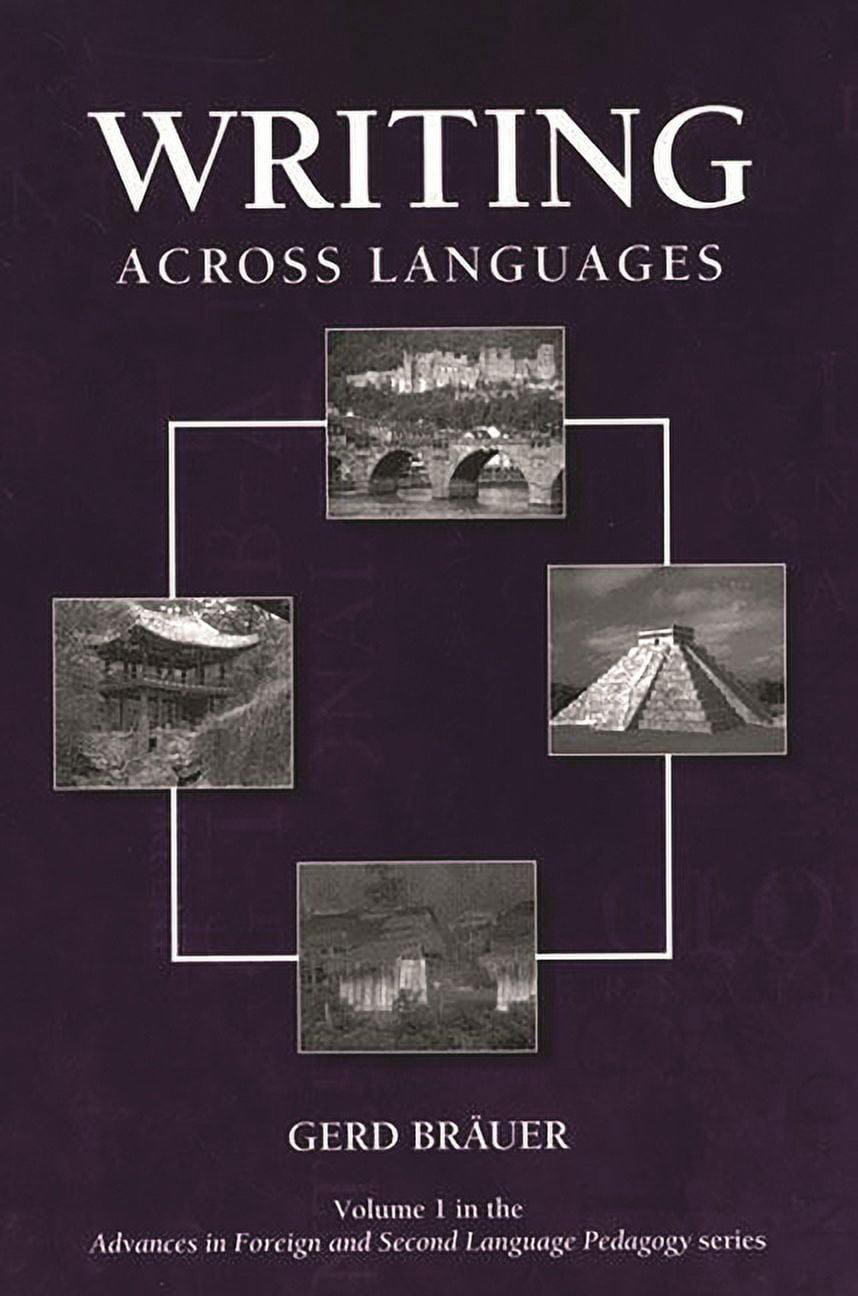 Advances in Foreign and Second Language Pedagogy; V1: Writing Across ...
