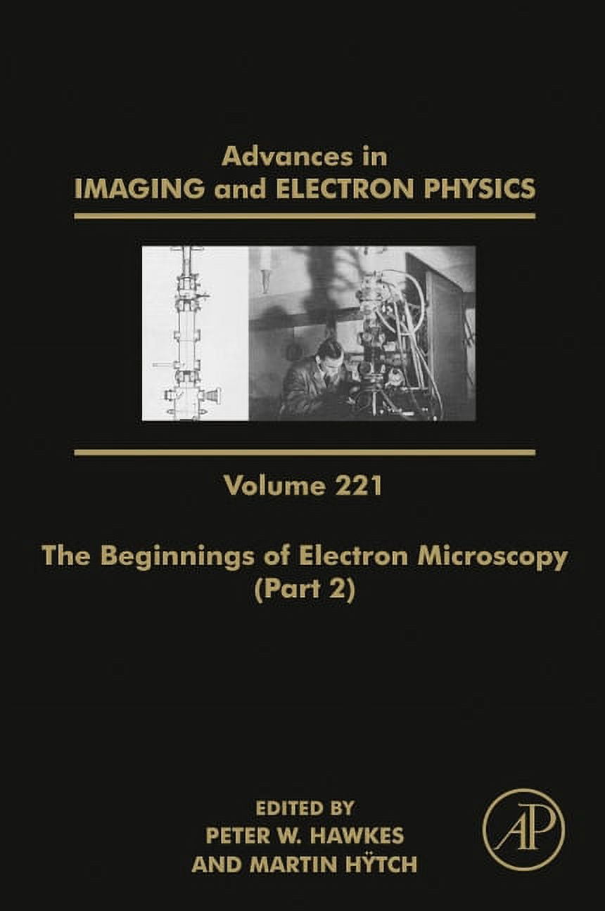 Advances in Imaging and Electron Physics The Beginnings of Electron ...