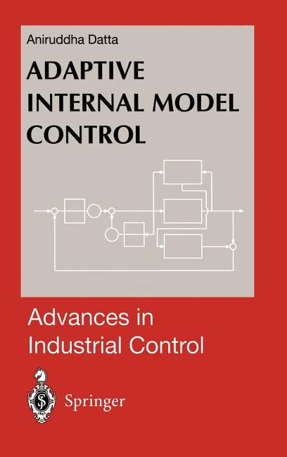 Advances in Industrial Control: Adaptive Internal Model Control ...