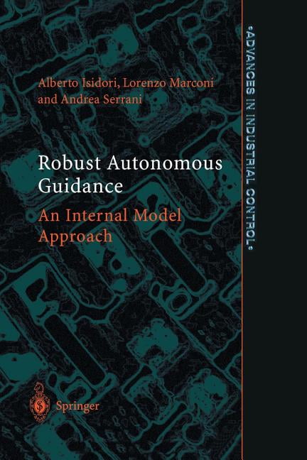 Advances in Industrial Control Robust Autonomous Guidance: An Internal ...