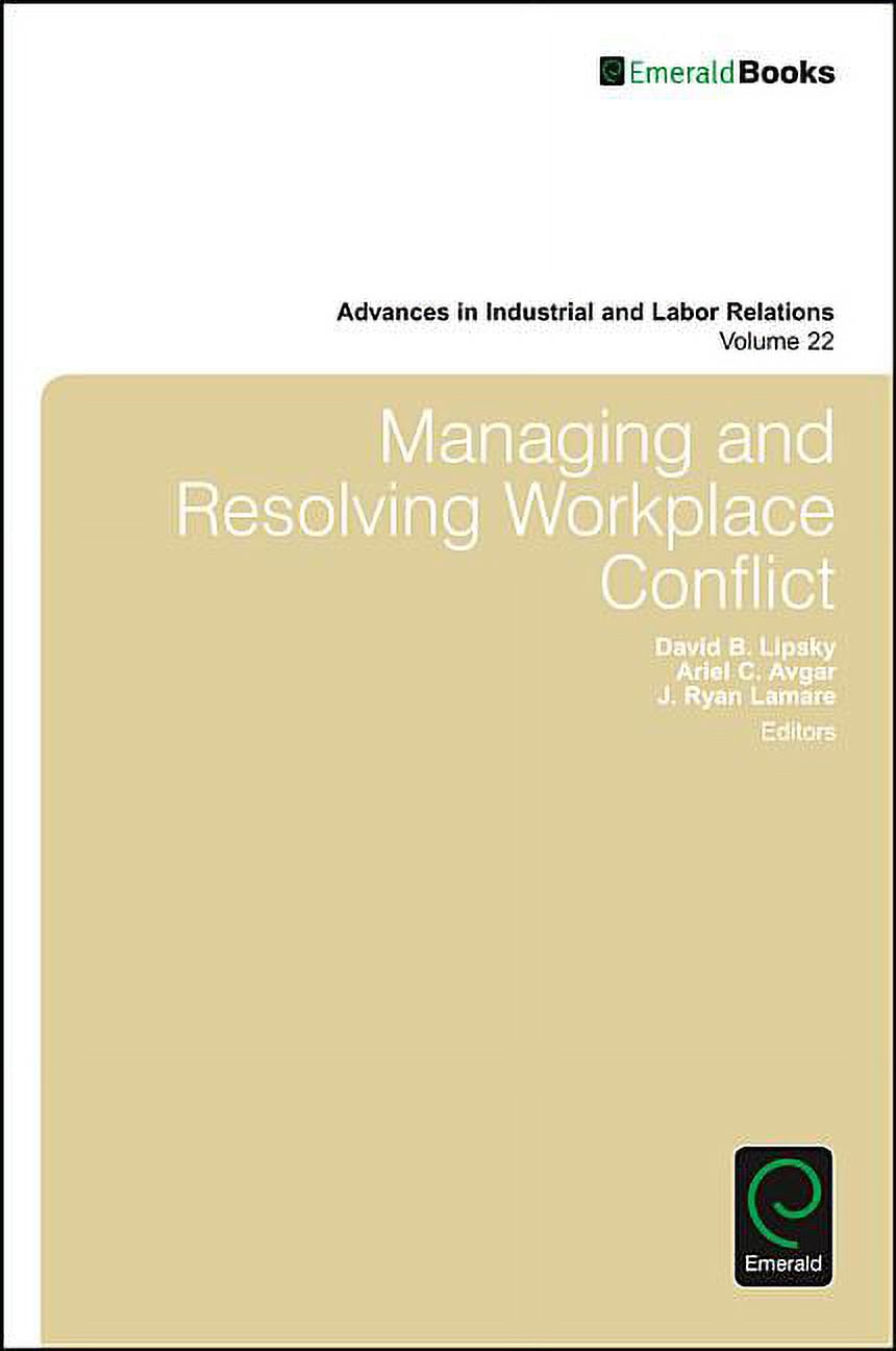 Advances in Industrial and Labor Relations: Managing and Resolving ...