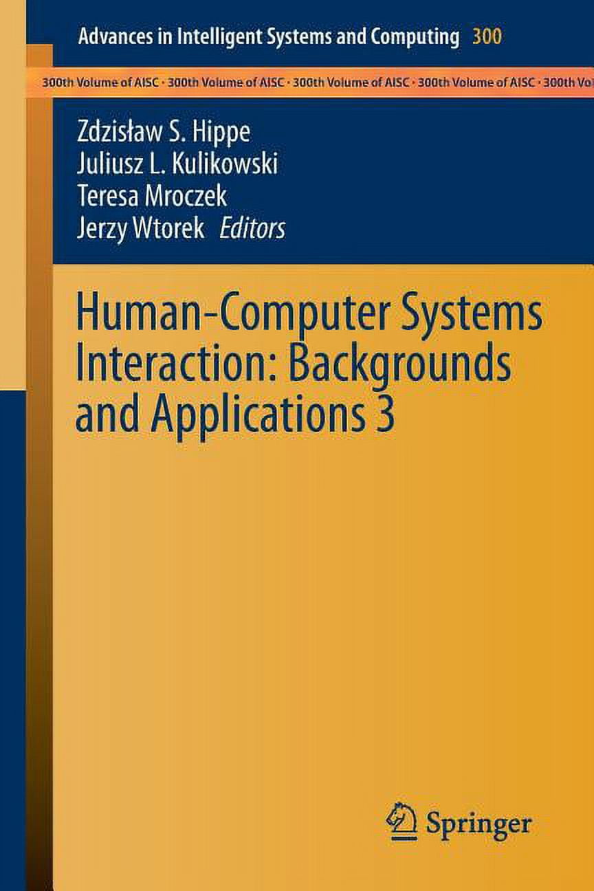 Advances in Intelligent Systems and Computing: Human-Computer Systems Interaction: Backgrounds ...