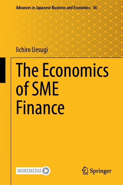 Advances in Japanese Business and Econom The Economics of SME Finance ...