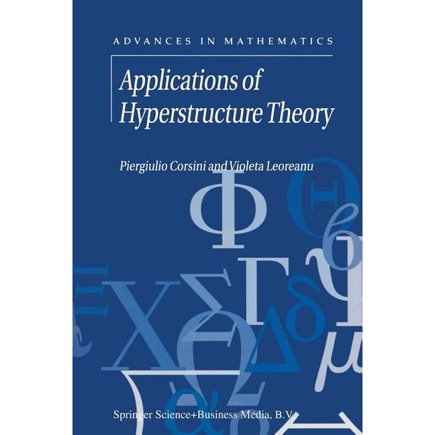 Advances in Mathematics: Applications of Hyperstructure Theory ...