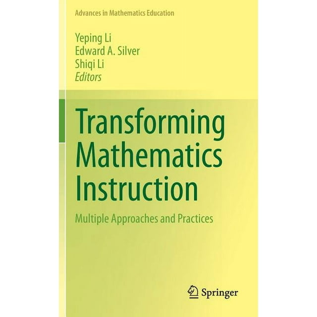 Advances in Mathematics Education: Transforming Mathematics Instruction ...