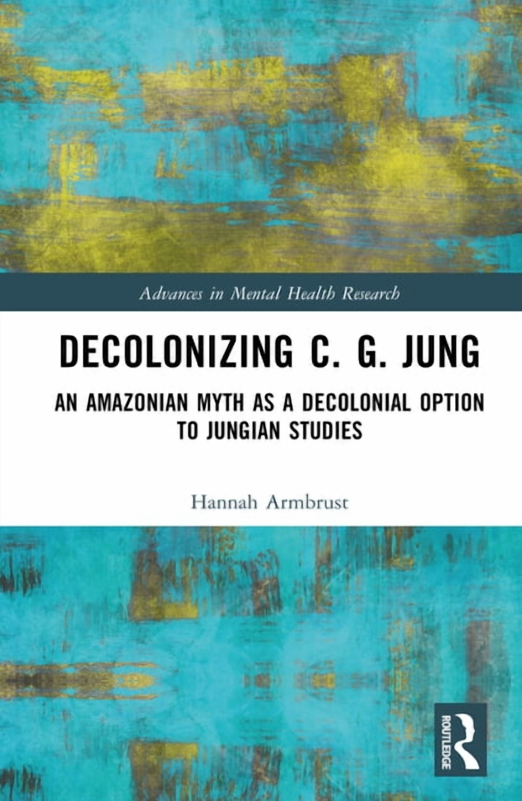Advances in Mental Health Research Decolonizing C. G. Jung: An ...
