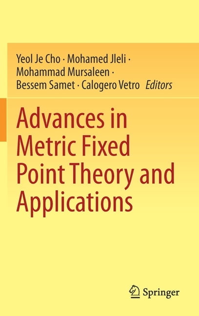 Advances in Metric Fixed Point Theory and Applications, (Hardcover ...