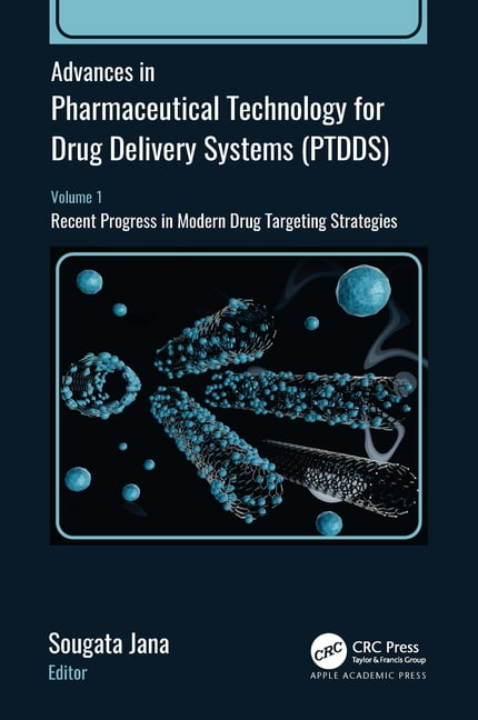 Advances in Pharmaceutical Technology for Drug Delivery Systems (PTDDS): Volume 1: Recent ...