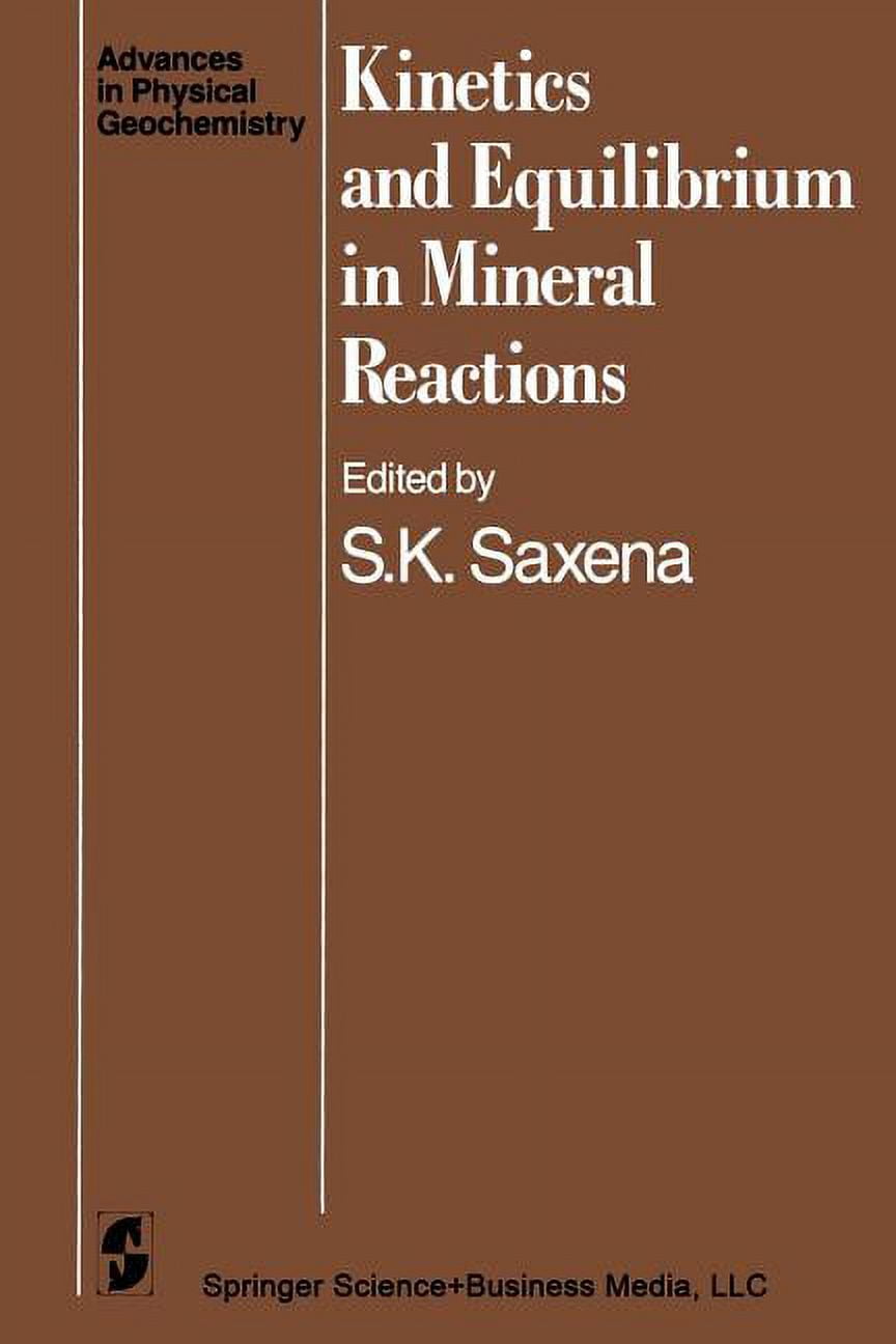 Advances in Physical Geochemistry Kinetics and Equilibrium in Mineral ...
