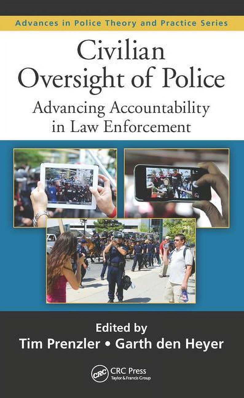 Advances in Police Theory and Practice Civilian Oversight of Police ...