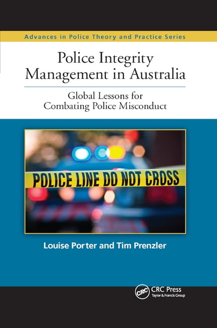 Advances in Police Theory and Practice Police Integrity Management in ...