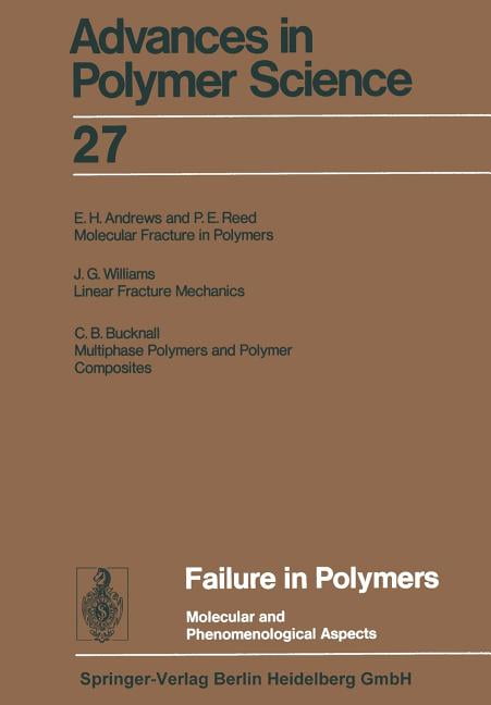 Advances in Polymer Science Failure in Polymers: Molecular and ...