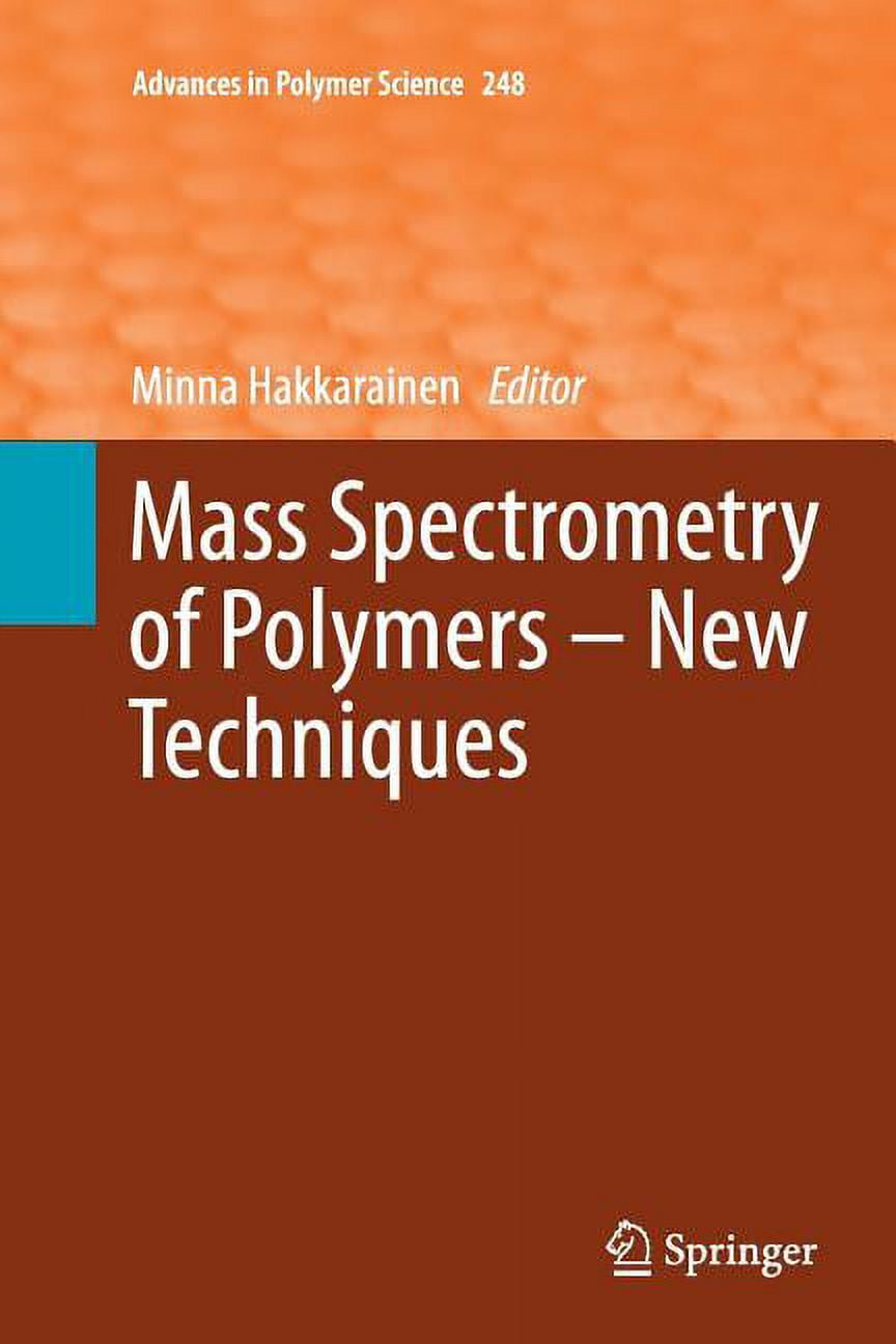 Advances in Polymer Science Mass Spectrometry of Polymers - New ...