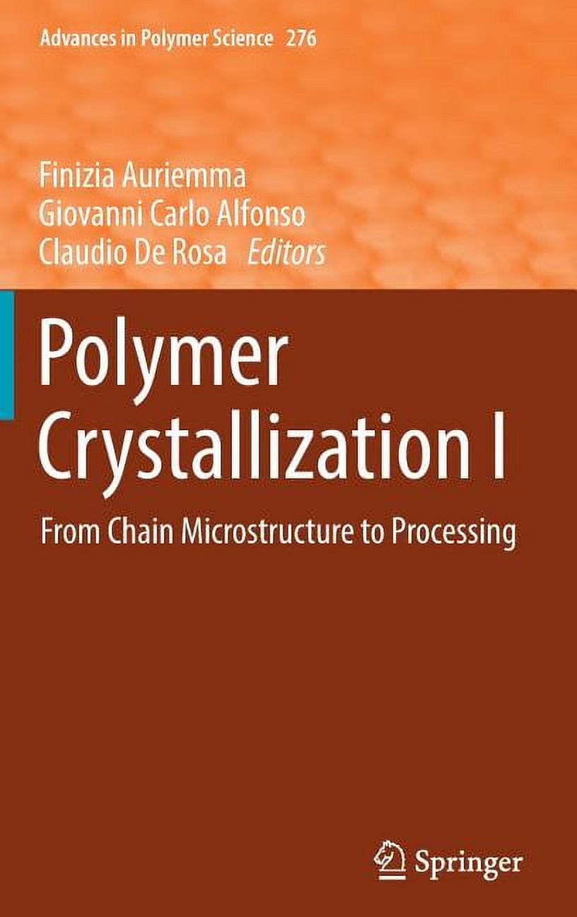 Advances in Polymer Science: Polymer Crystallization I: From Chain ...